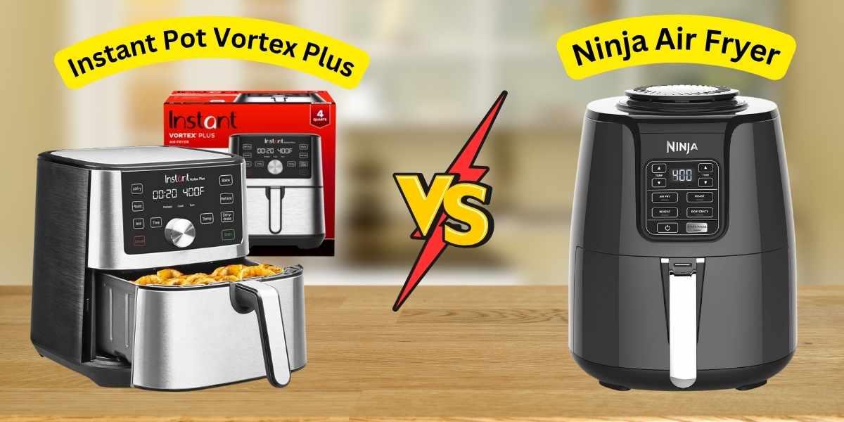 Instant Pot Vortex Plus Vs Ninja Air Fryer: Which Is Better?